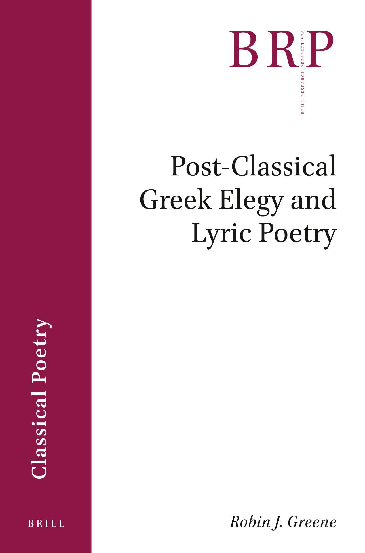 Brill releases Dr. Greene’s “Post-Classical Greek Elegy and Lyric ...
